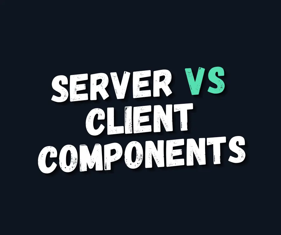 Nextjs השוואה בין Server Components ל Client Components